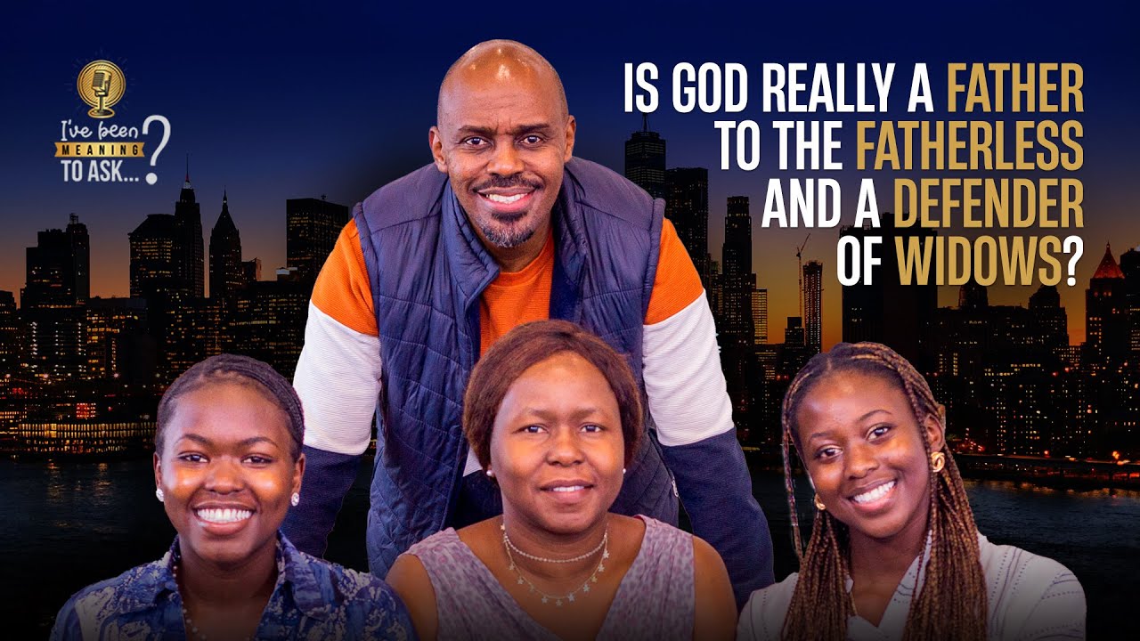 Is God Really a Father To The Fatherless And a Defender Of Widows ...