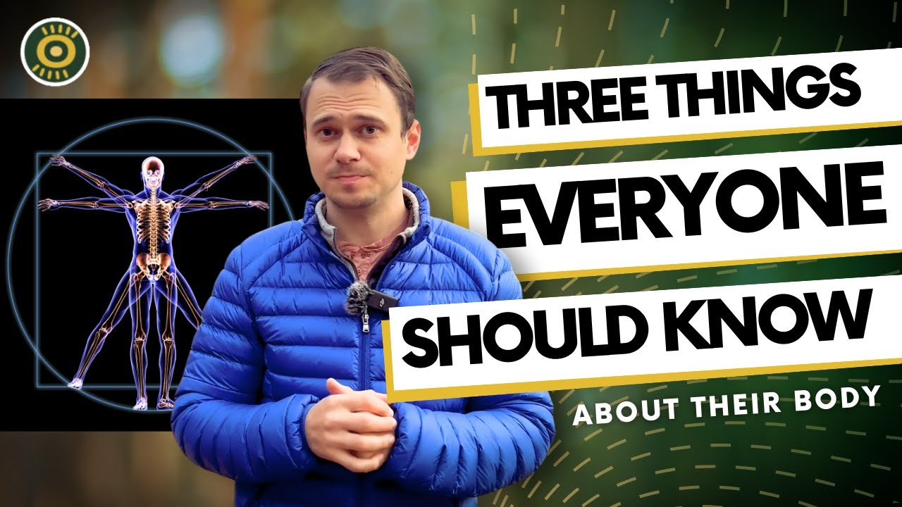 Three Things Everyone Should Know About Their Body - YouTube