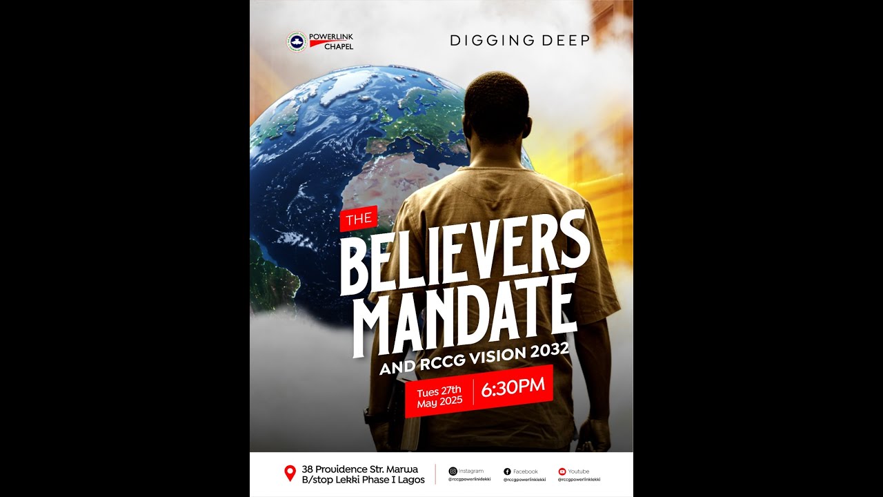 DIGGING DEEP: THE BELIEVERS MANDATE AND RCCG VISION 2032 - 27-05-2025 ...