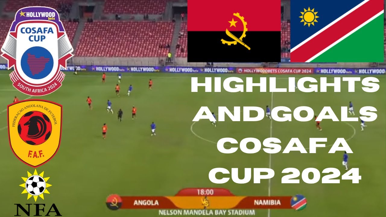Angola vs Namibia (0-0) | Highlights and Goals | COSAFA Cup 2024 - YouTube