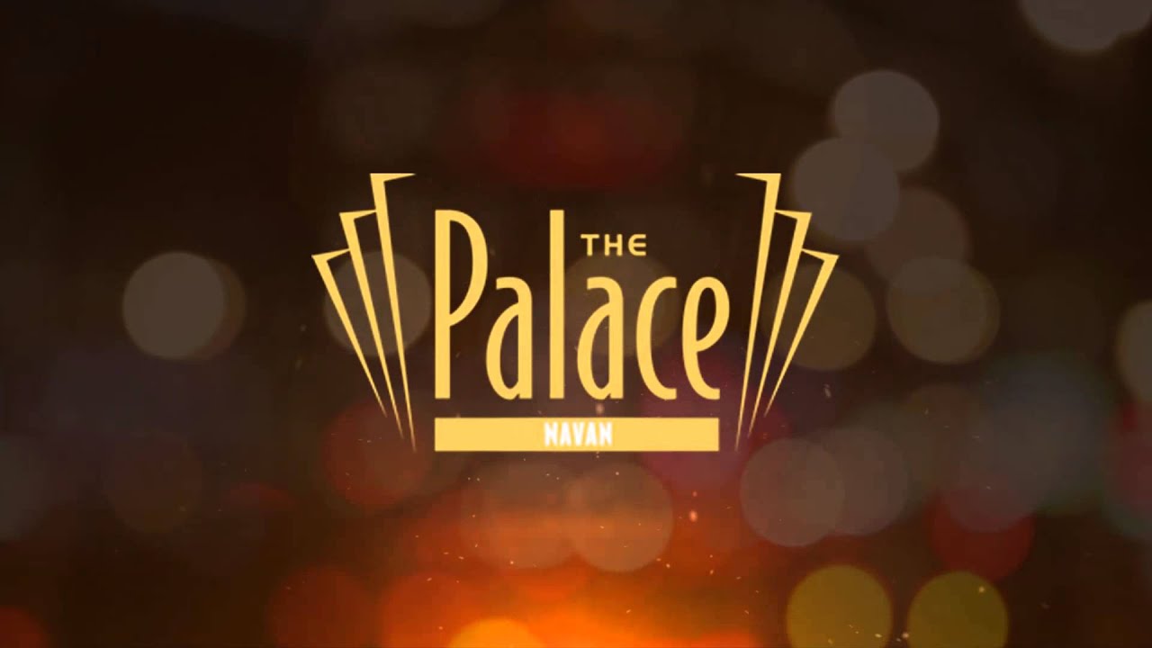 The Palace Navan - YouTube