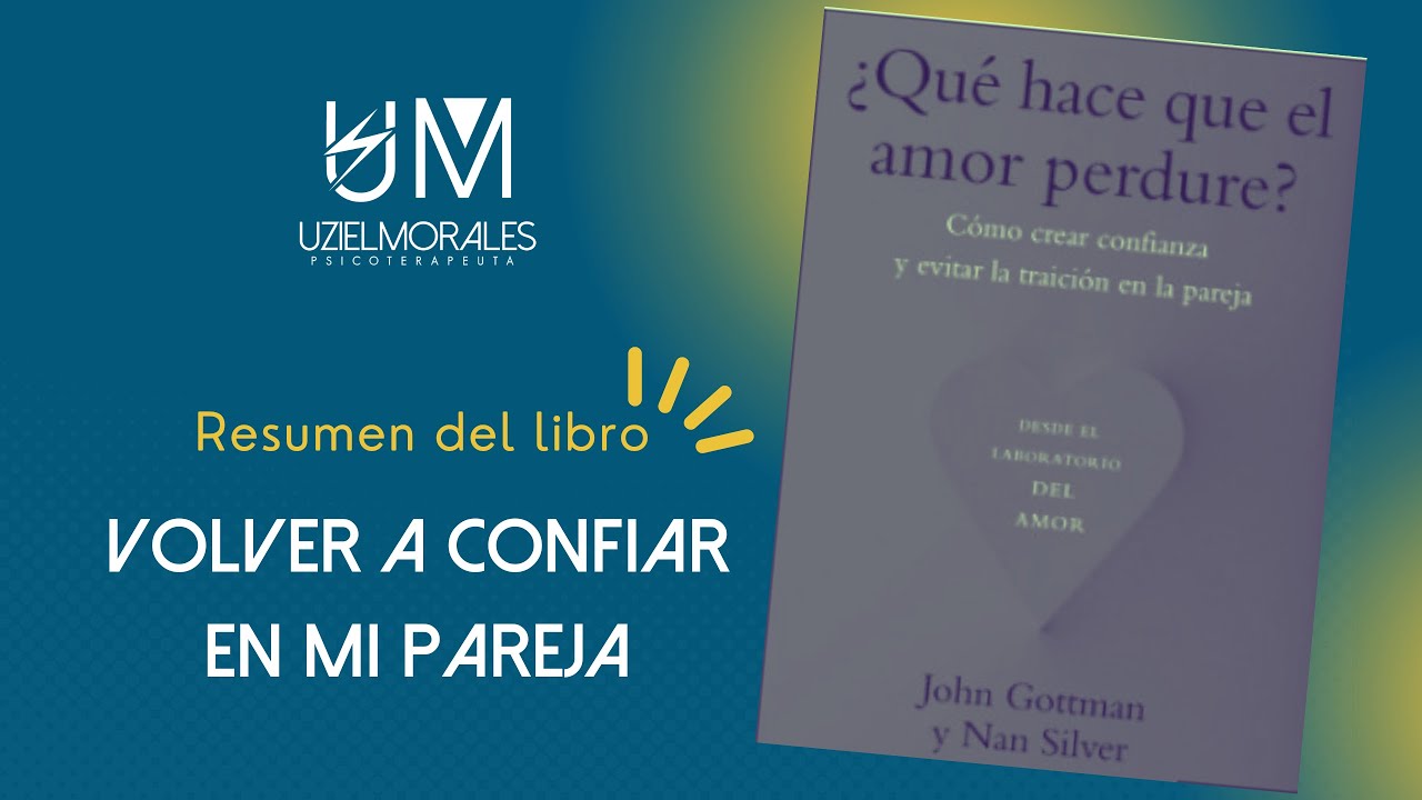 Volver a confiar en mi pareja. (Resumen). Libros para parejas. - YouTube