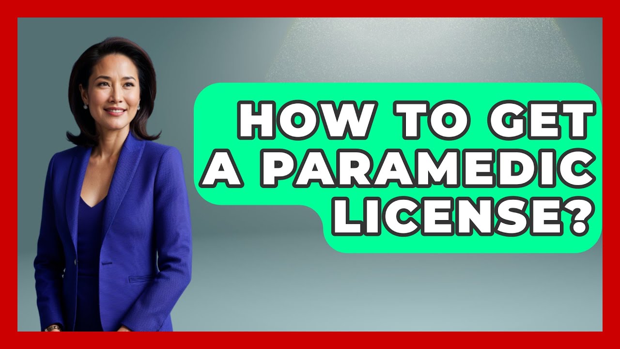 How To Get A Paramedic License? - First Response Medicine - YouTube