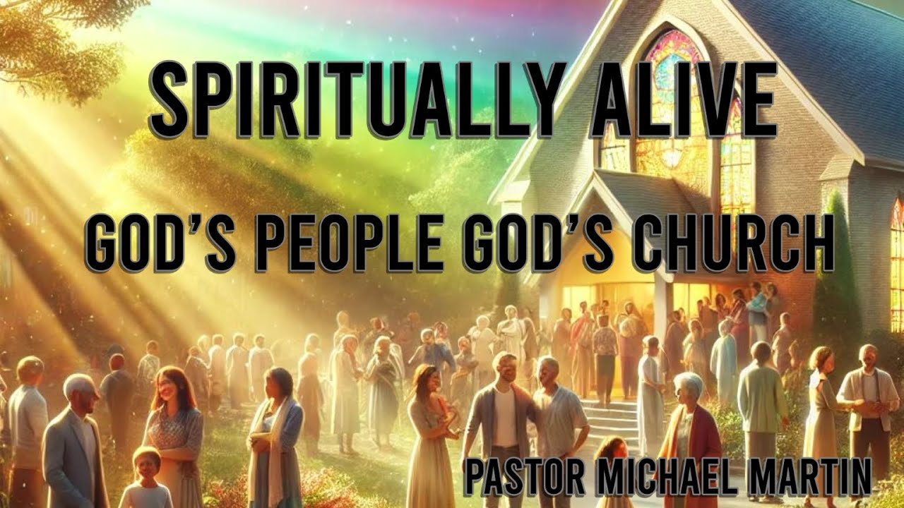 Spiritually Alive: God’s People, God’s Church - YouTube