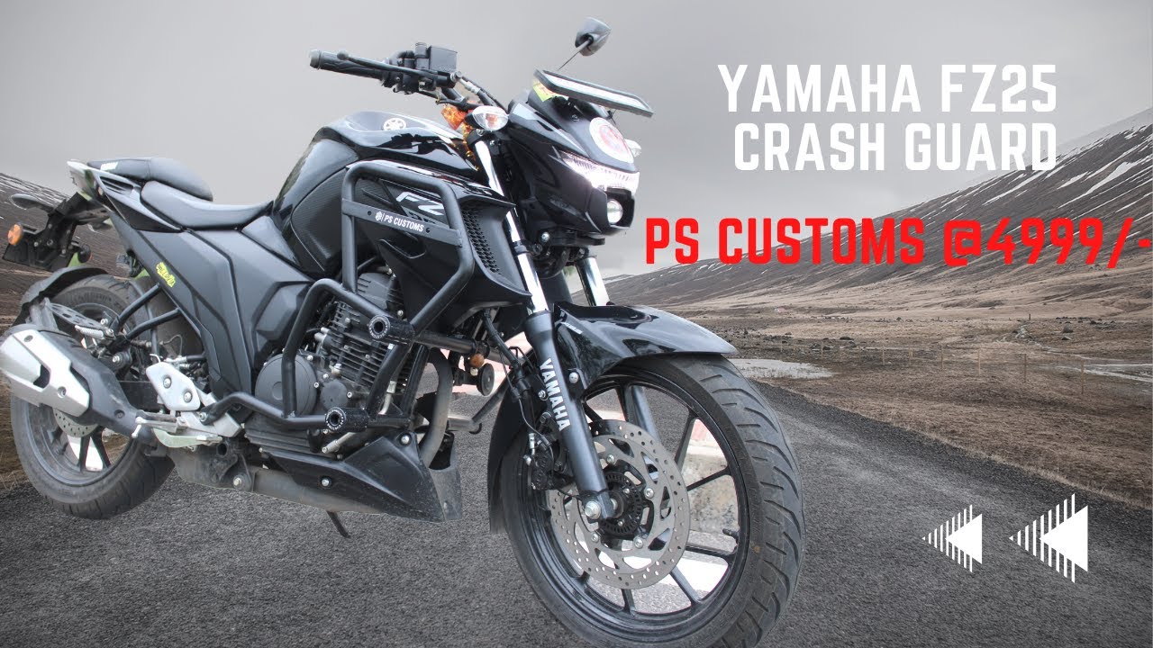 PS Customs Crash Guard | Yamaha FZ25 BS4/BS6 | Best Crash Guard - YouTube