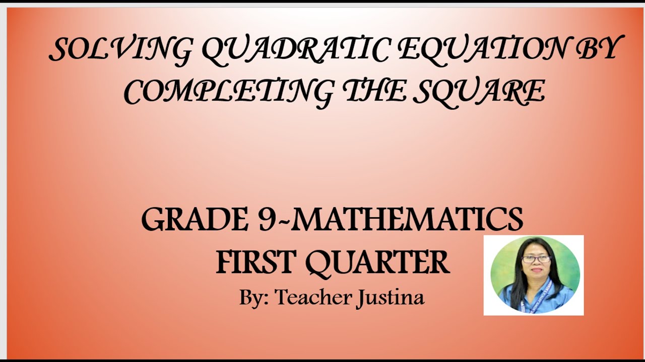 Solving Quadratic Equation By Completing The Square Youtube 8609
