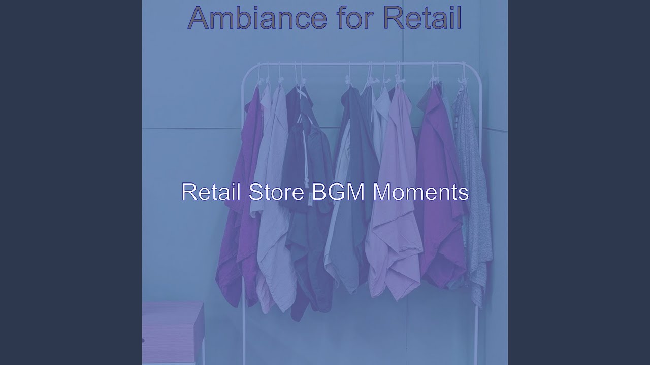 Exquisite Ambiance for Retail Stores - YouTube