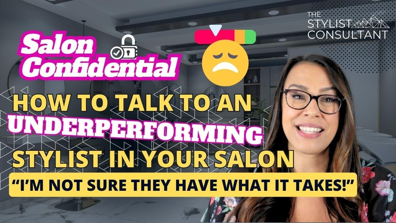 How to Talk to an Underperforming Assistant or Stylist in Your Salon ...
