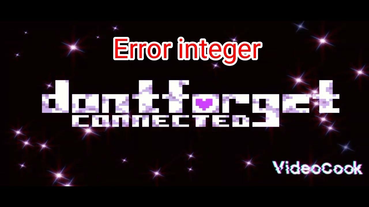 Don't forget connected ost:Error integer - YouTube