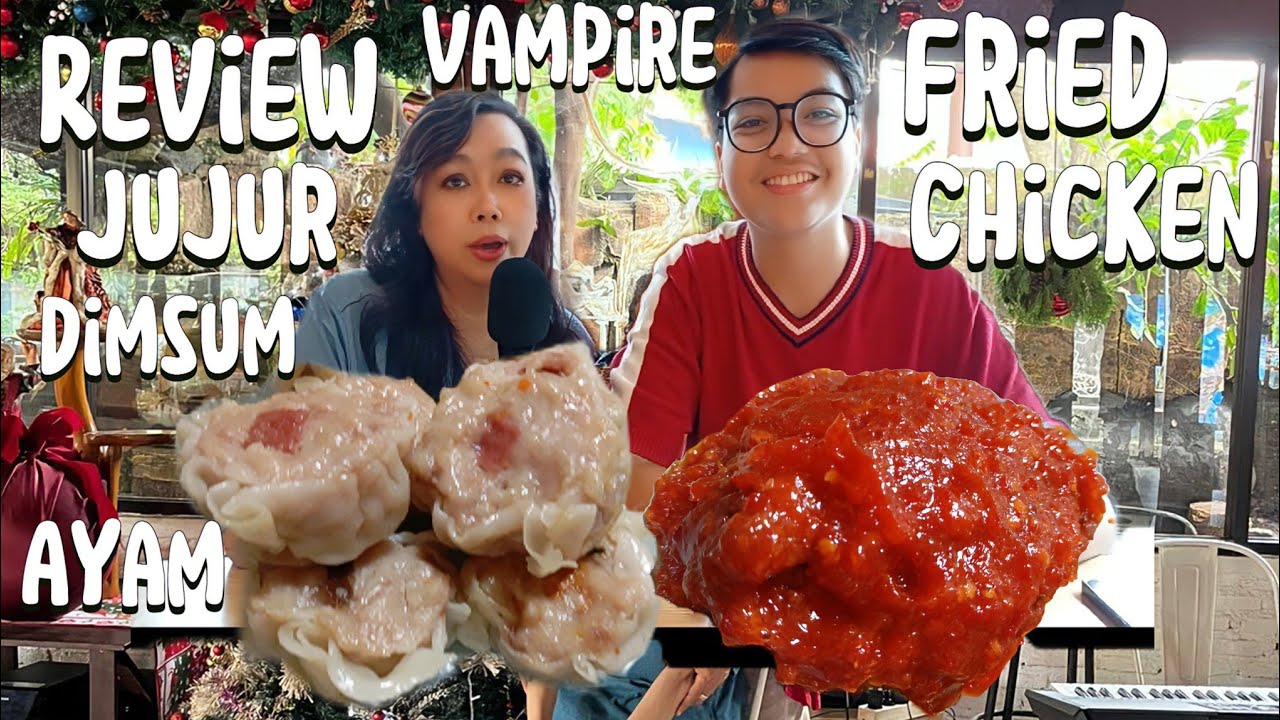 Vampire Fried Chicken & Dimsum Ayam: Enak atau Cuma Gimik? - YouTube