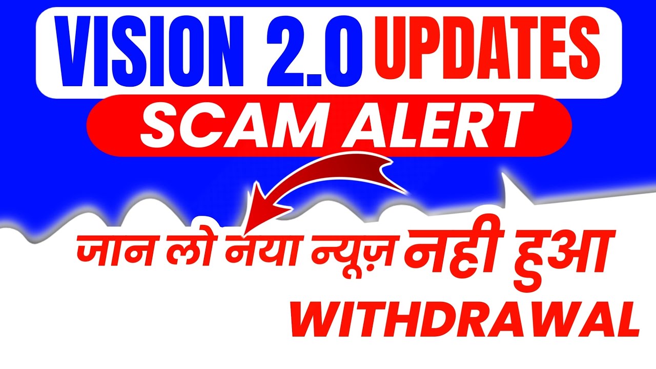 Vision 2.0 Scam Alert | Vision 2.0 New Update | Vision 2.0 | Vision 2.0 ...