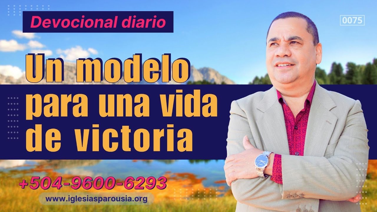 DEVOCIONAL 0075 - Un modelo para una vida de victoria. - YouTube