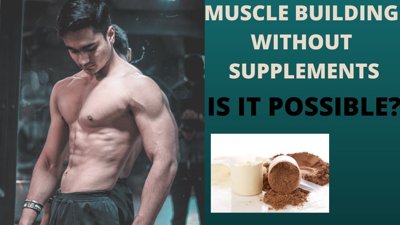 CAN YOU BUILD MUSCLES WITHOUT SUPPLEMENTS? IS IT POSSIBLE? | EVOLVE ...