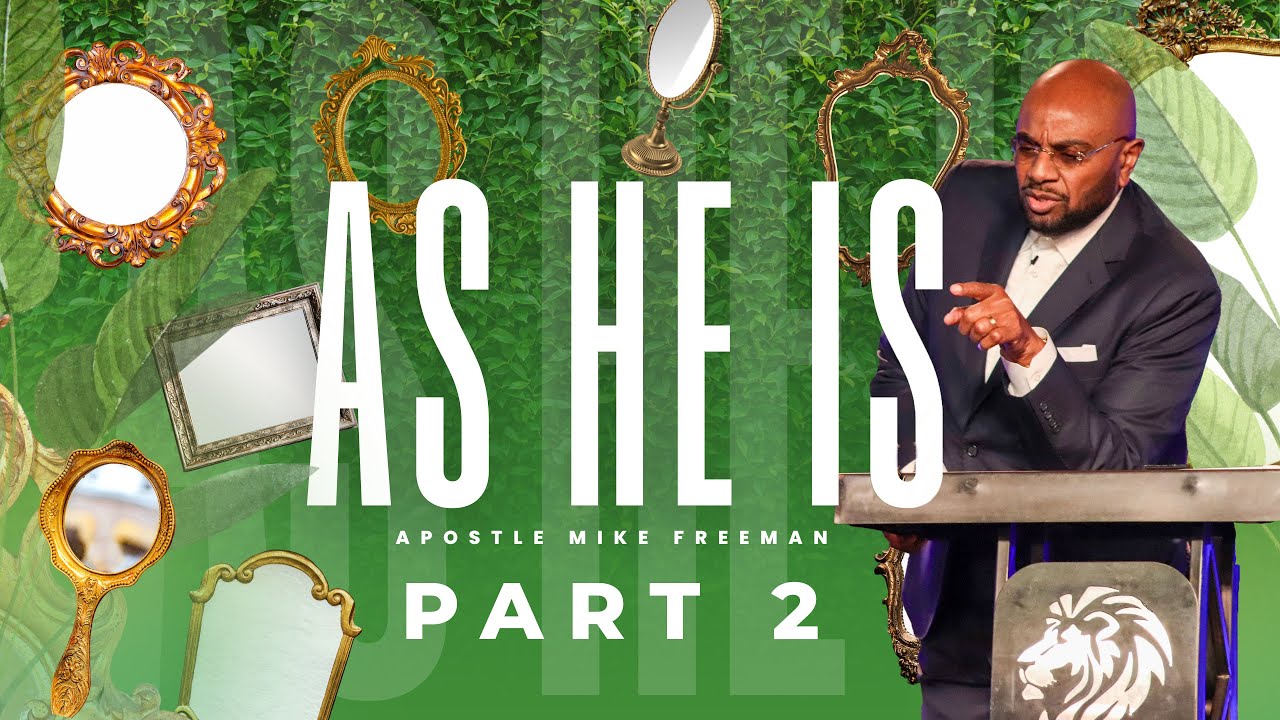 As He Is (Part 2) | Apostle Mike Freeman - YouTube