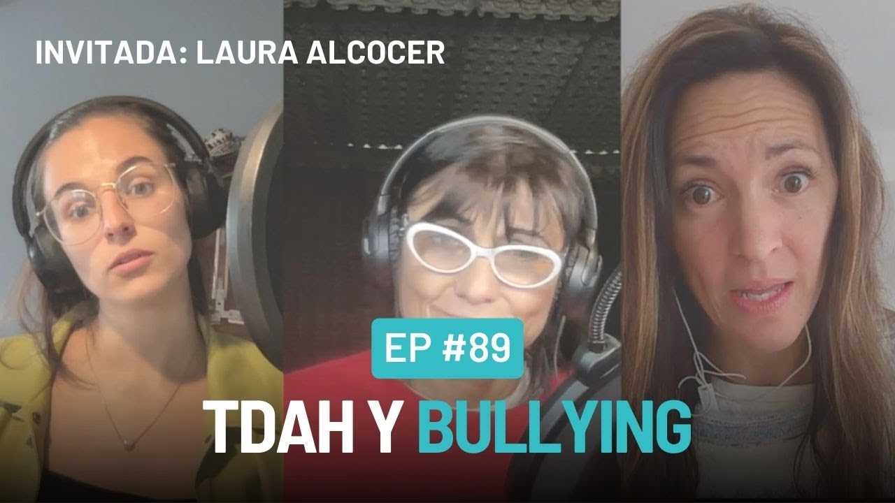 Ep. 89: TDAH y Bullying con Laura Alcocer - YouTube