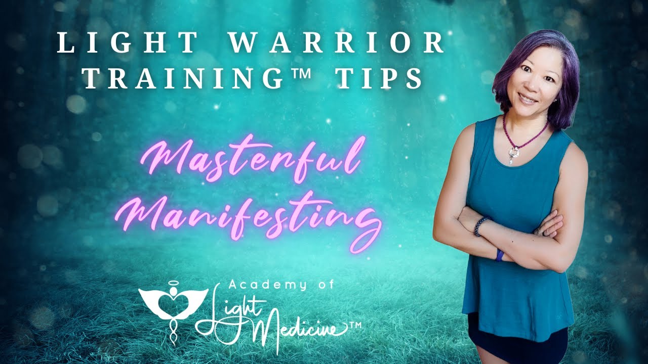 Light Warrior Training Tips | Masterful Manifesting - YouTube