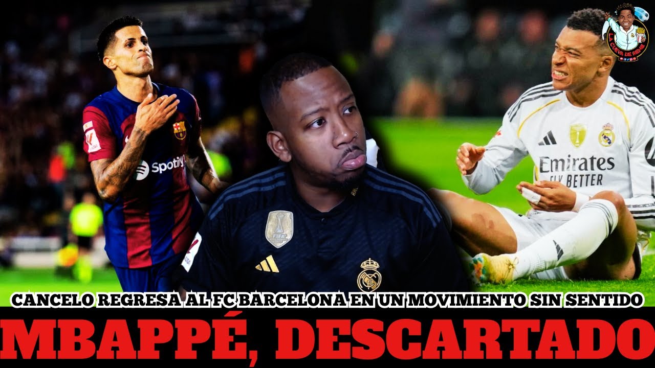 🚨💥MBAPPÉ, FUERA DE LA SUPERCOPA. CANCELO VUELVE AL BARÇA. - YouTube