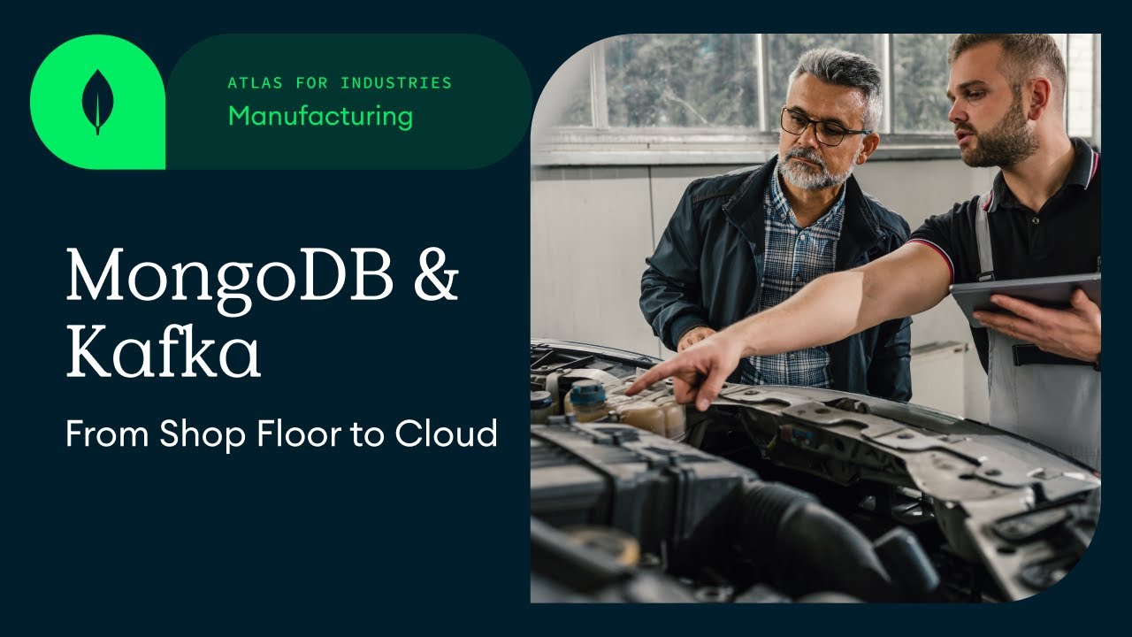 MongoDB & Manufacturing: From Shop Floor to Cloud with MongoDB and ... MongoDB & Manufacturing: From Shop Floor to Cloud with MongoDB and ...