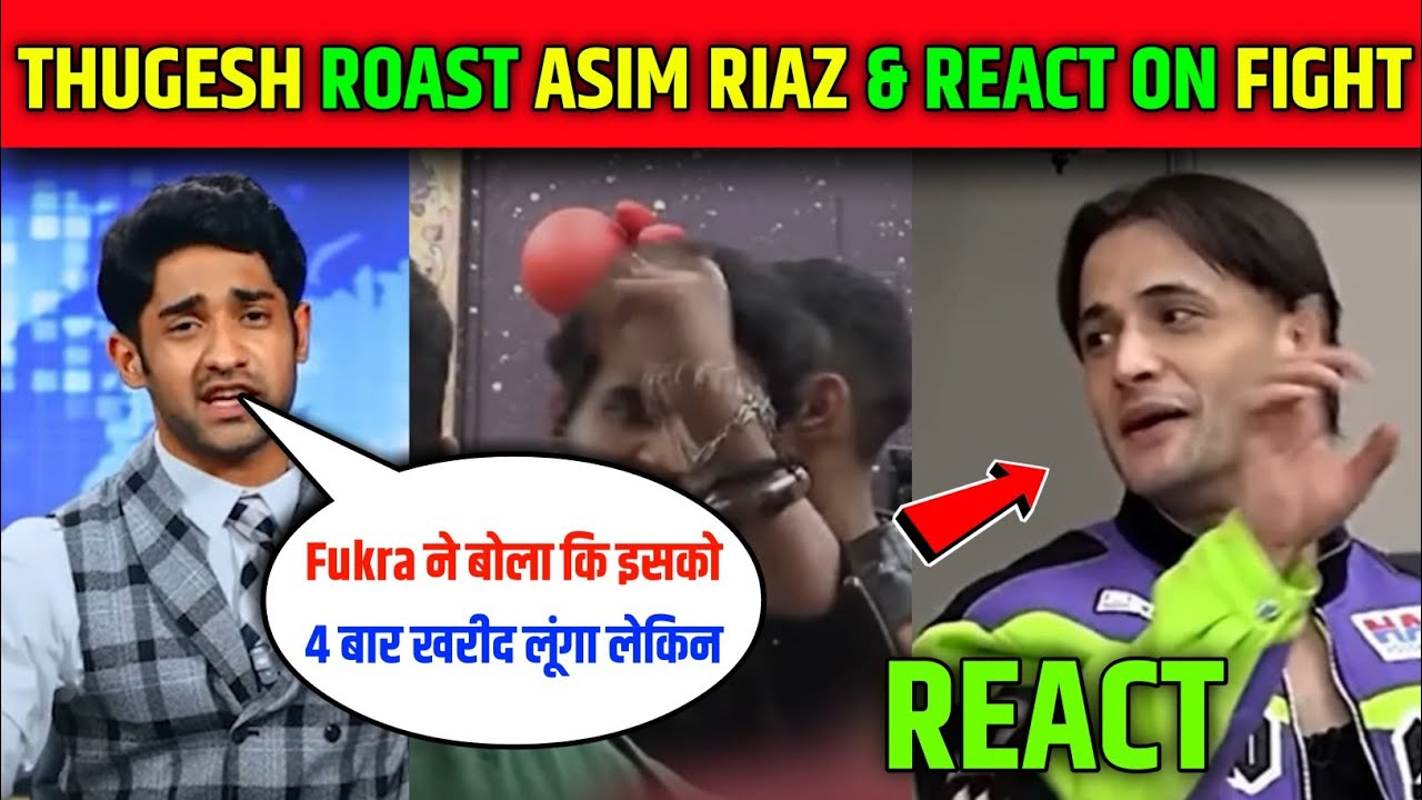 Thugesh Roast Asim Riaz And React On Fight..😮 Thugesh React On Fukra Insaan And Asim Riaz Fight ...