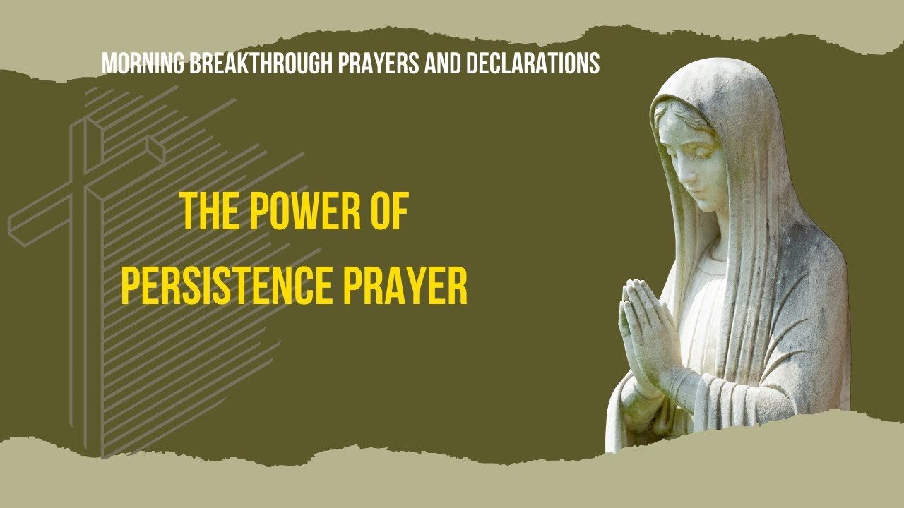 The Power of Persistence Prayer - YouTube