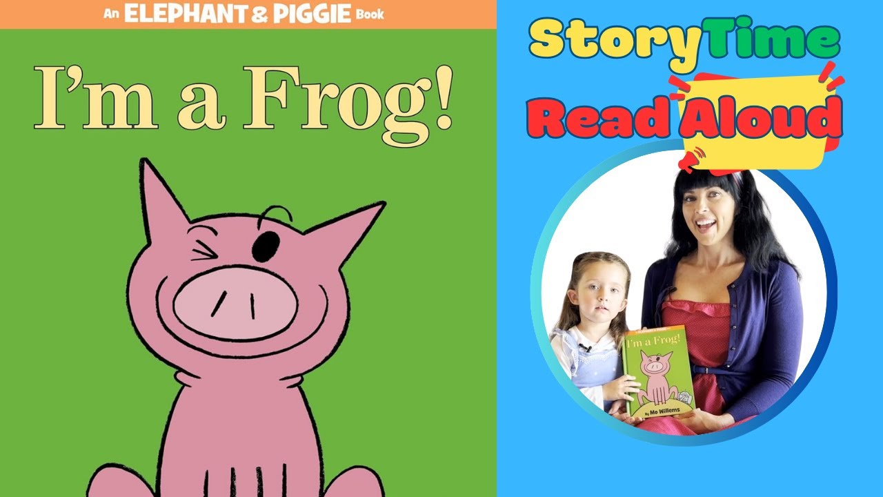 I'm a Frog! Read Aloud | Fun Story for Kids | An Elephant & Piggie Book ...
