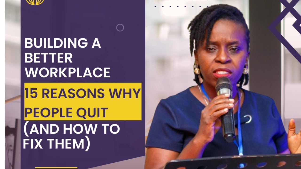 Building a Better Workplace: 15 Reasons Why People Quit and (How to Fix ...