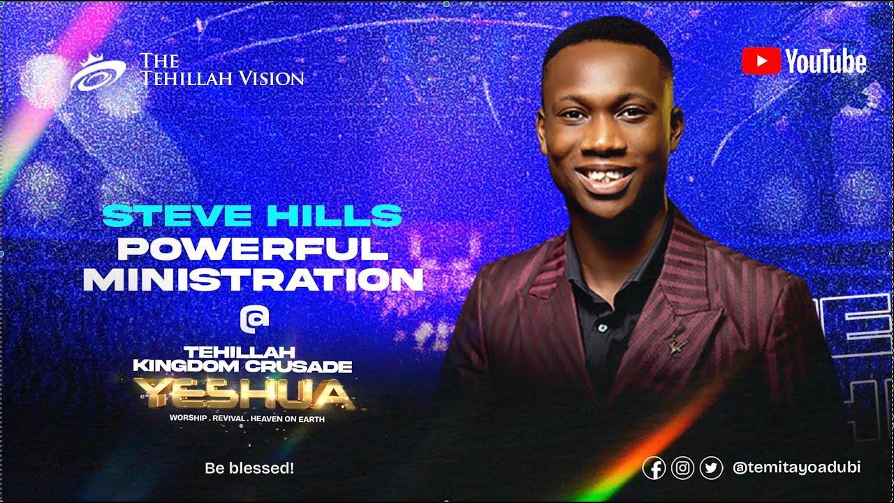 STEVE HILLS POWERFUL MINISTRATION || TEHILLAH KINGDOM CRUSADE || YESHUA ...