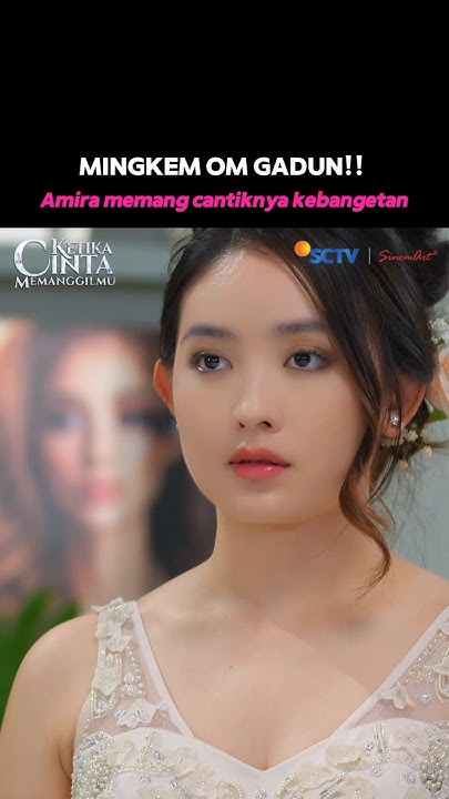 GA BERKEDIP NIH OM GADUN SAKING TERPESONANYA!! Kok baru sadar AMIRA memang cantiknya kebangetan ...