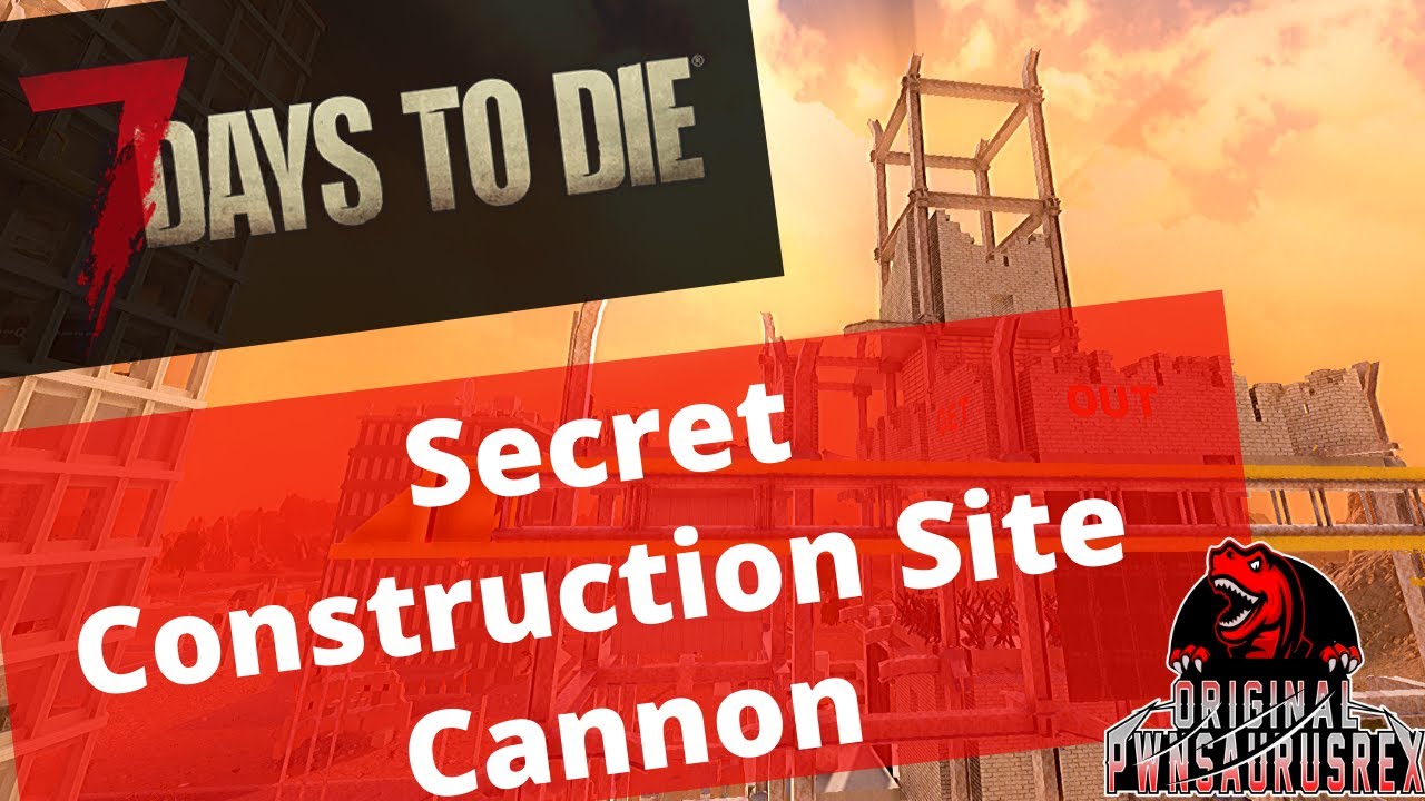 7 Days To Die Secret Construction Site Cannon 7D2D - Secret Cannon ...