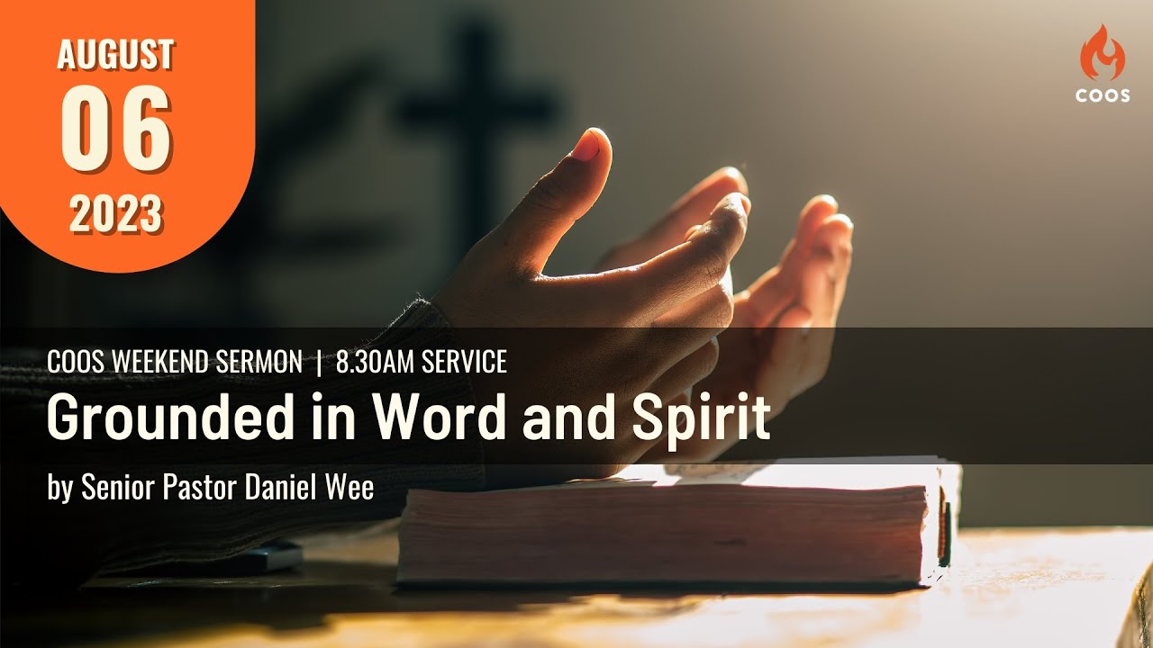 Grounded in Word and Spirit - [COOS Weekend Service - Senior Pastor ...