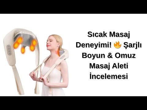 Sıcak Masaj Deneyimi! 🔥 Şarjlı Boyun & Omuz Masaj Aleti İncelemesi 💆‍♂️💆‍♀️