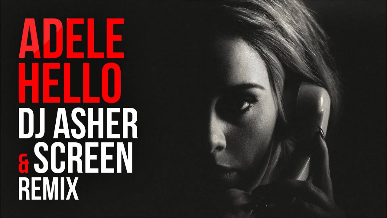 Adele - Hello (DJ Asher & ScreeN Remix) - YouTube