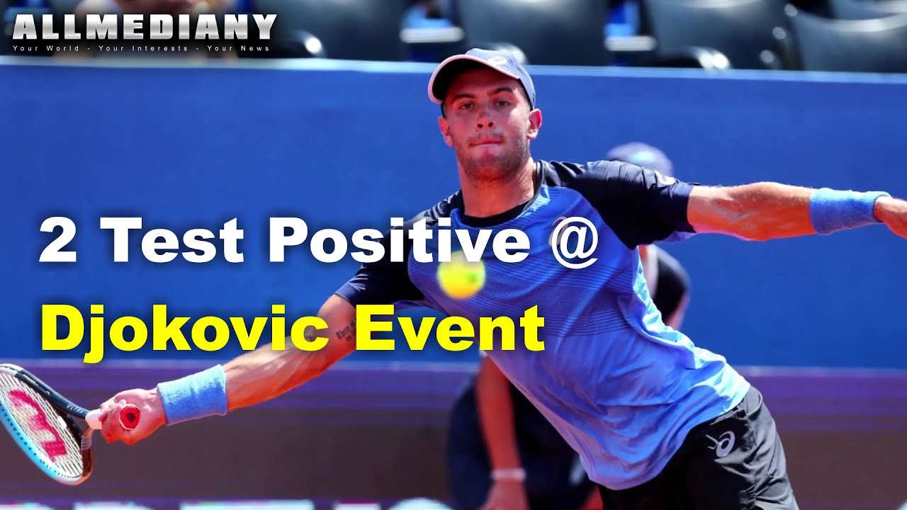 Tennis | Two Positive Virus Tests at Djokovic Event - YouTube