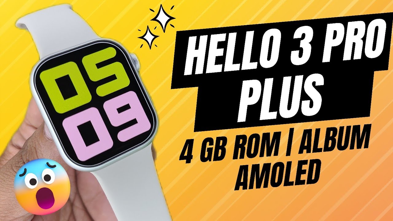 Hello3 pro+ Review | Amoled, 45mm, 4GB ROM | Hello3 pro plus Smartwatch ...