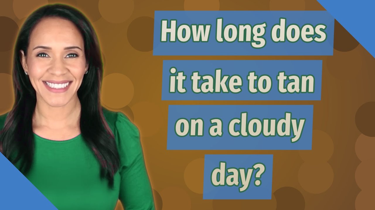 How long does it take to tan on a cloudy day? - YouTube