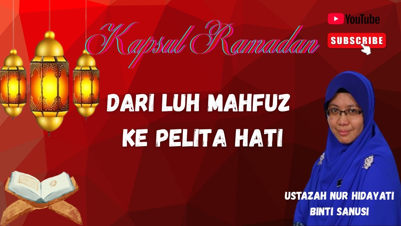 KAPSUL RAMADAN 2025 (SIRI 6) - DARI LUH MAHFUZ KE PELITA HATI - YouTube