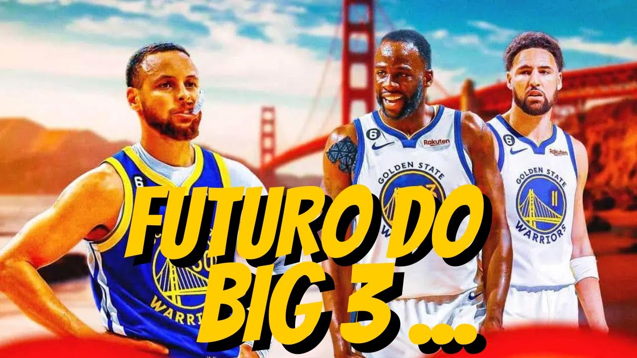 QUAL será o FUTURO do BIG 3 do Golden State Warriors ? - YouTube