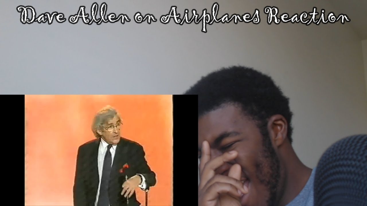 Dave Allen on Airplanes REACTION - YouTube
