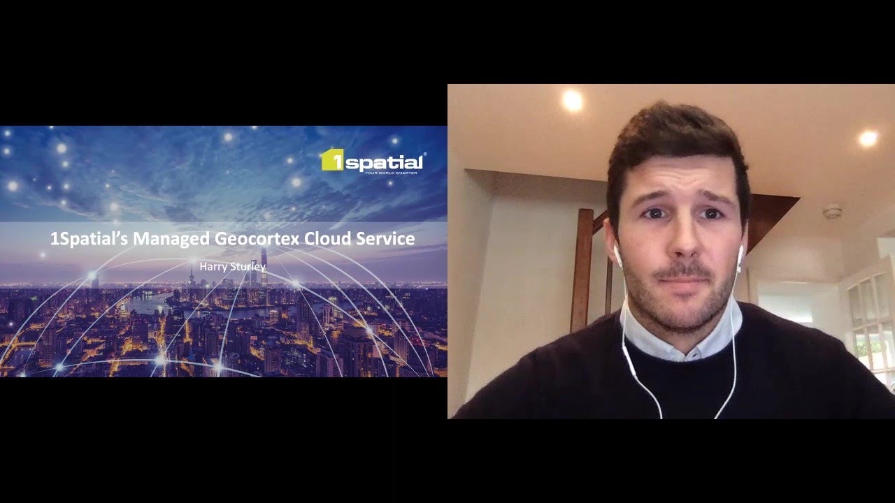 Harry Sturley, GIS Consultant, 1Spatial - 1Spatial’s Managed Geocortex Service - YouTube