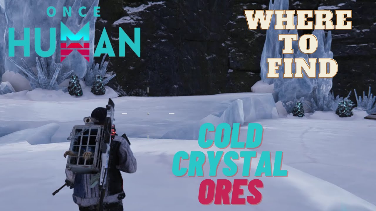 Where To Find Cold Crystal Ores (The Way of Winter) - ONCE HUMAN - YouTube