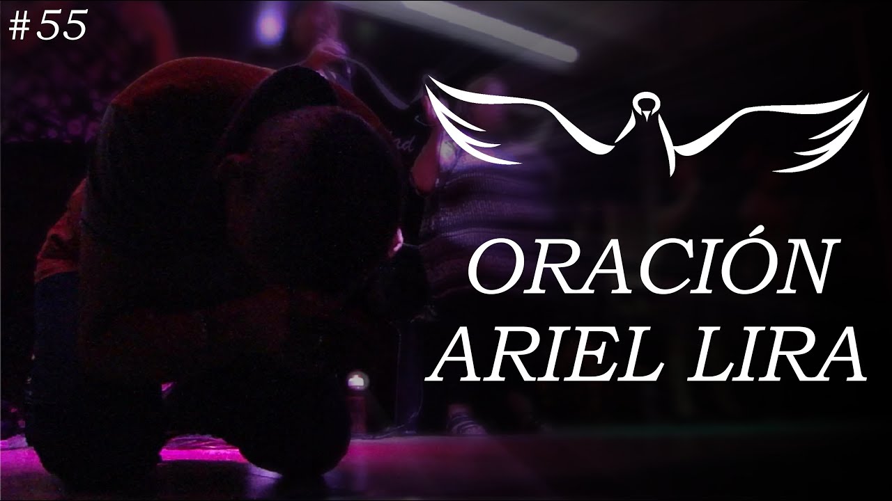 Oración Pr: Ariel Lira #55 - YouTube