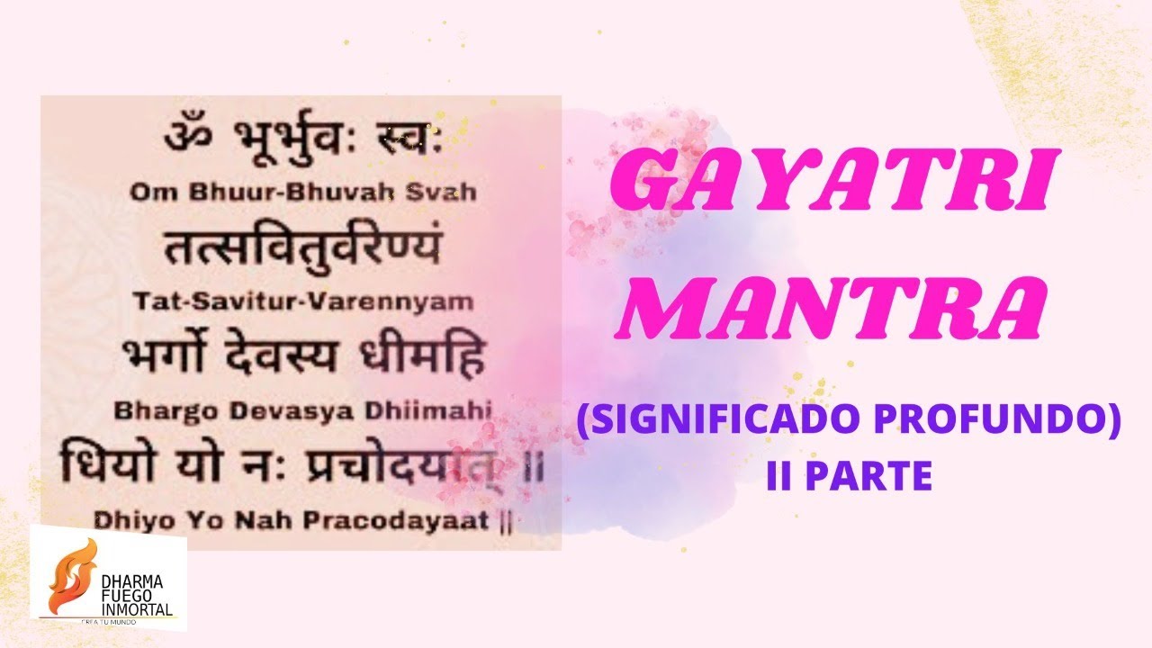 GAYATRI MANTRA 2 Parte (Significado Profundo) 🕉🔱 - YouTube