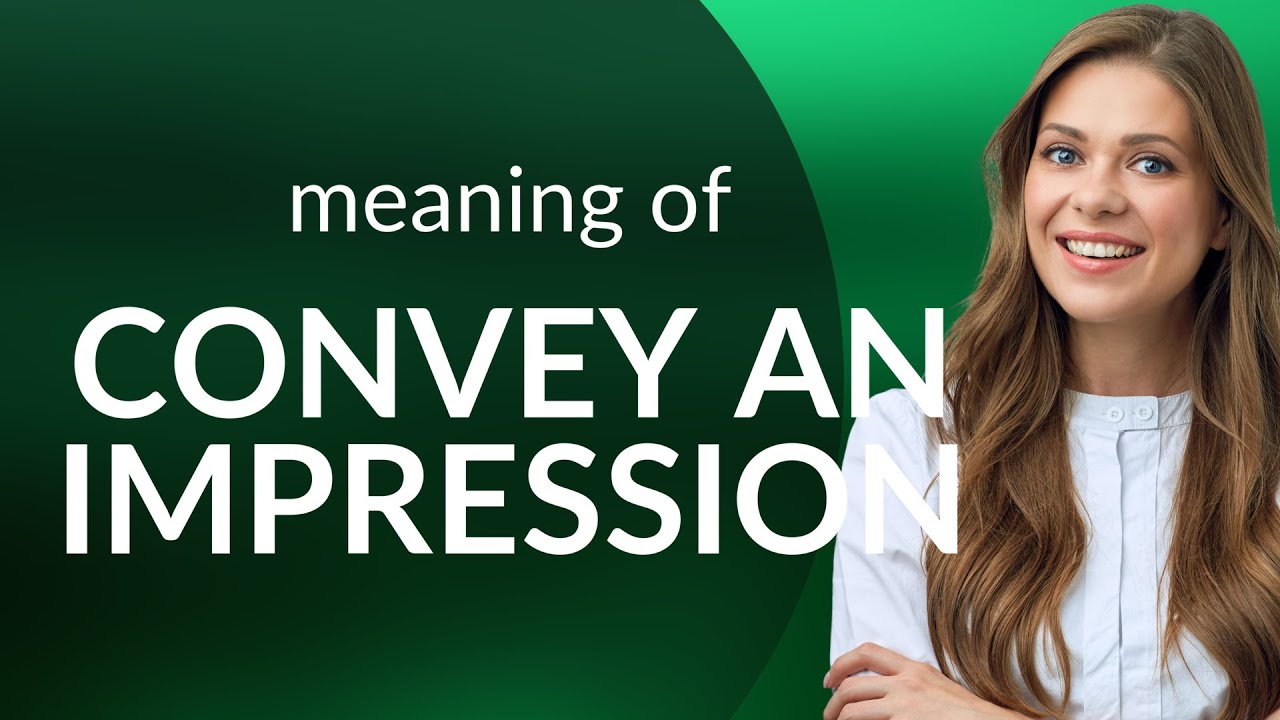Conveying Impressions: Master the Art of Expression - YouTube