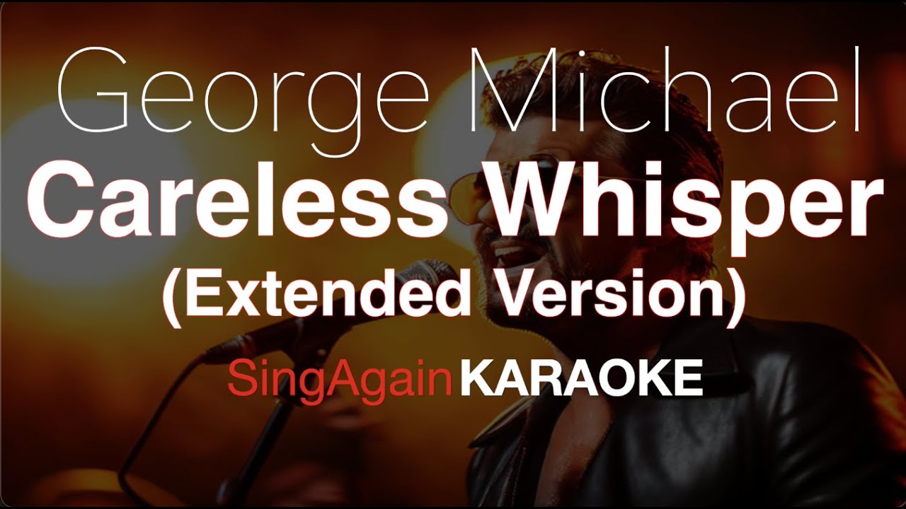George Michael - Careless Whisper (Extended Version) (Instrumental ...
