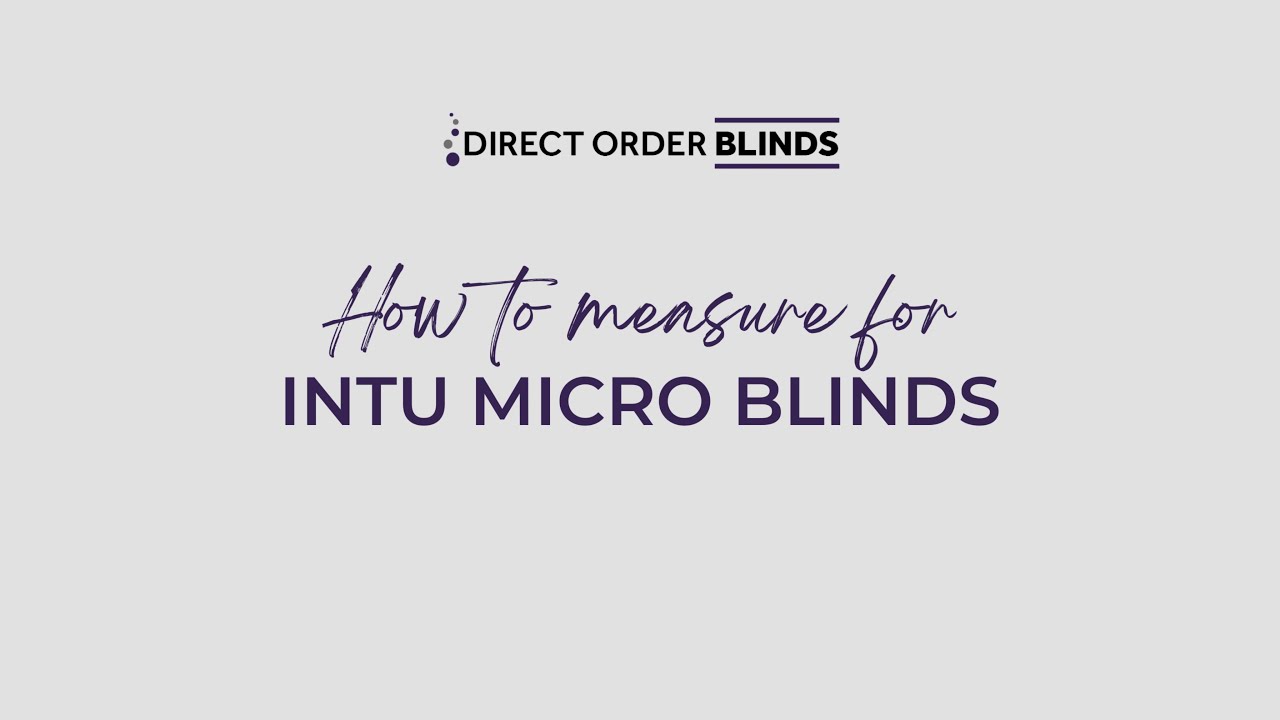 How To Measure For Intu Micro Blinds | Direct Order Blinds - YouTube