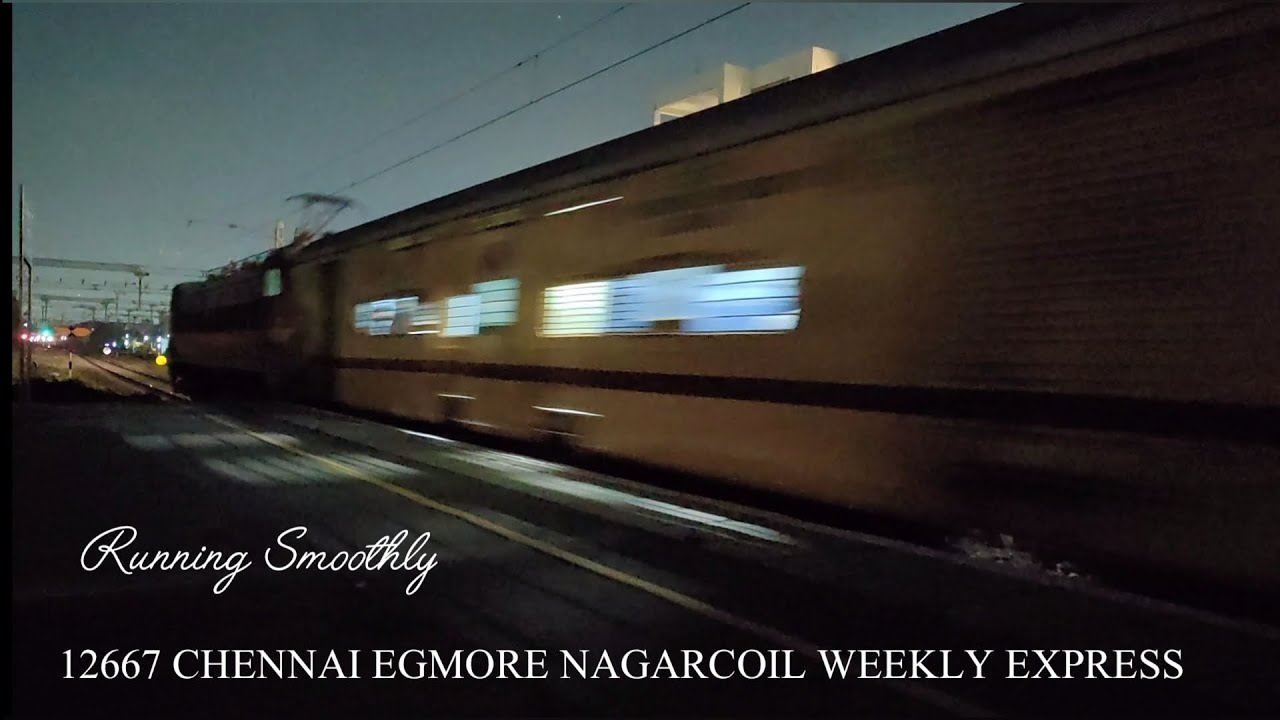 RUNNING SMOOTH & SILENT | 12667 CHENNAI EGMORE NAGARCOIL WEEKLY EXPRESS ...