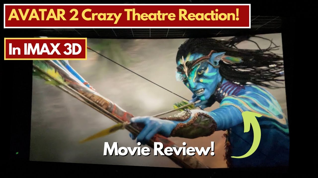 AVATAR 2 In IMAX 3D | AVATAR 2 Theatre Reaction | AVATAR the way of ...