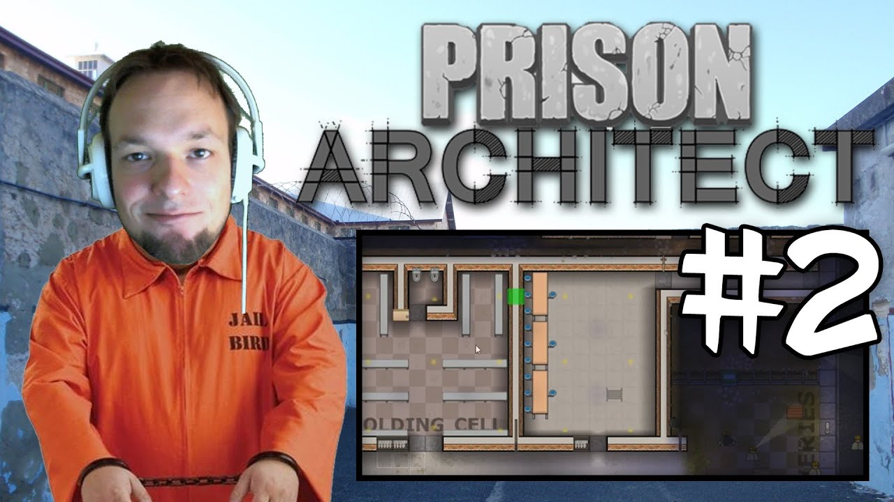 Let's Play Prison Architect - S1 E2 - The First Inmates - YouTube