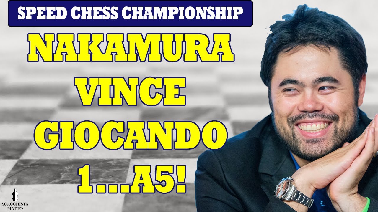 NAKAMURA VINCE GIOCANDO 1...A5! allo SPEED CHESS CHAMPIONSHIP! - YouTube