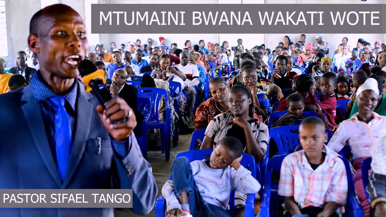 MTUMAINI BWANA WAKATI WOTE-PASTOR SIFAEL TANGO - YouTube